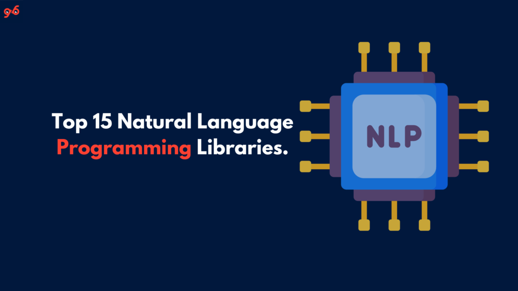 Top 15 Natural Language Programming Libraries.